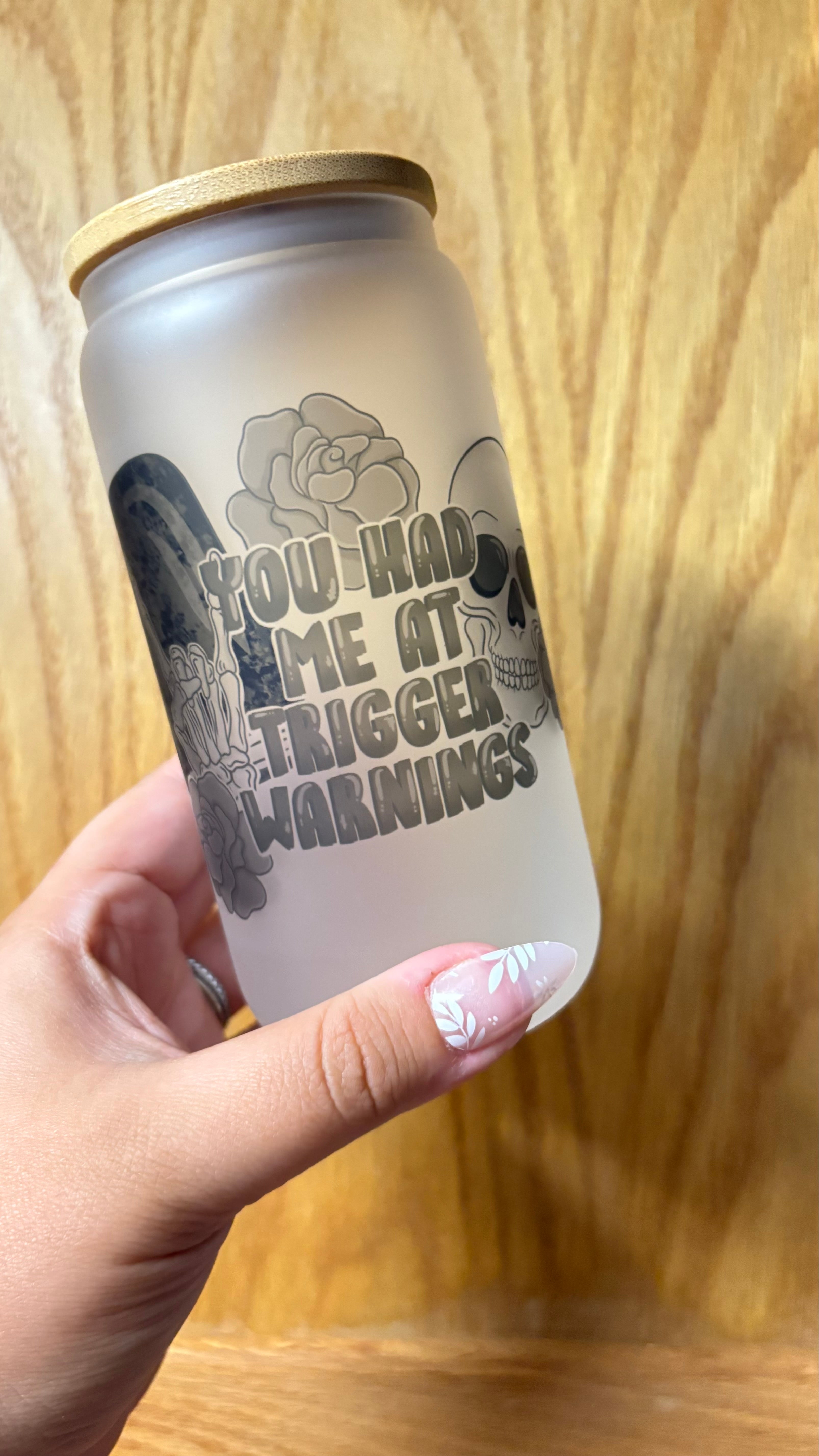 Trigger Warnings 16oz Frosted Glass Cup – The Phantom Daisy